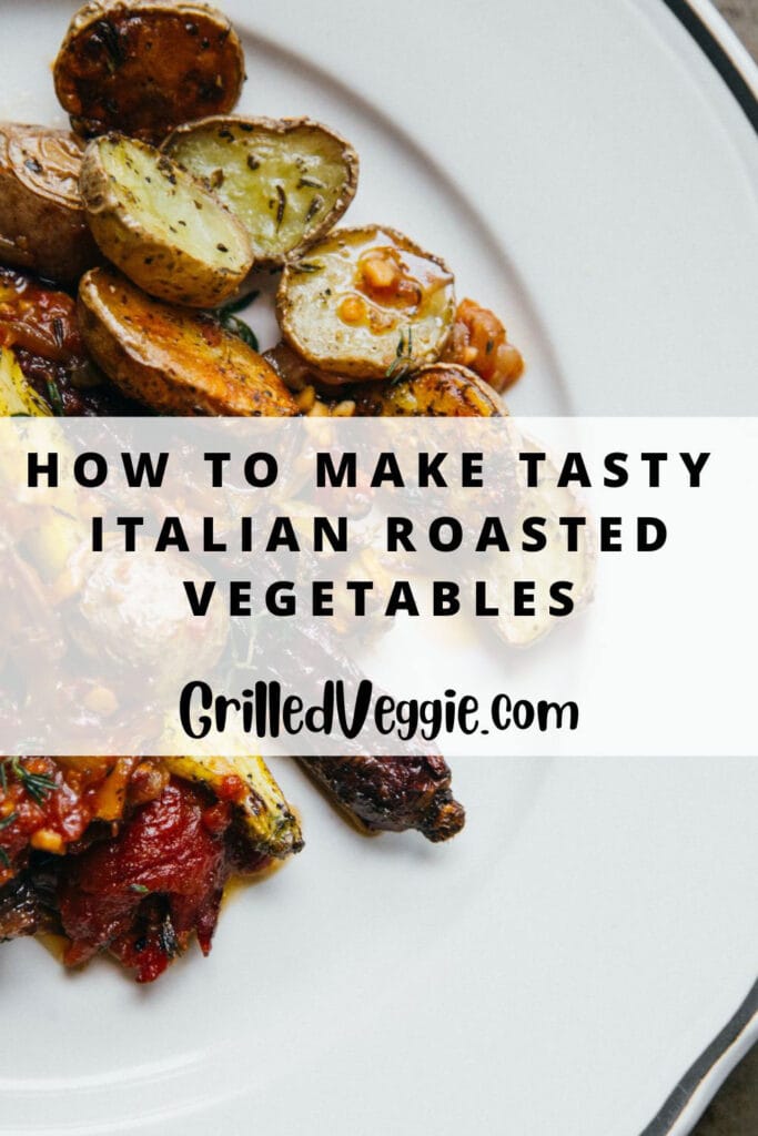 Spice up your dinner with Italian Roasted Vegetables