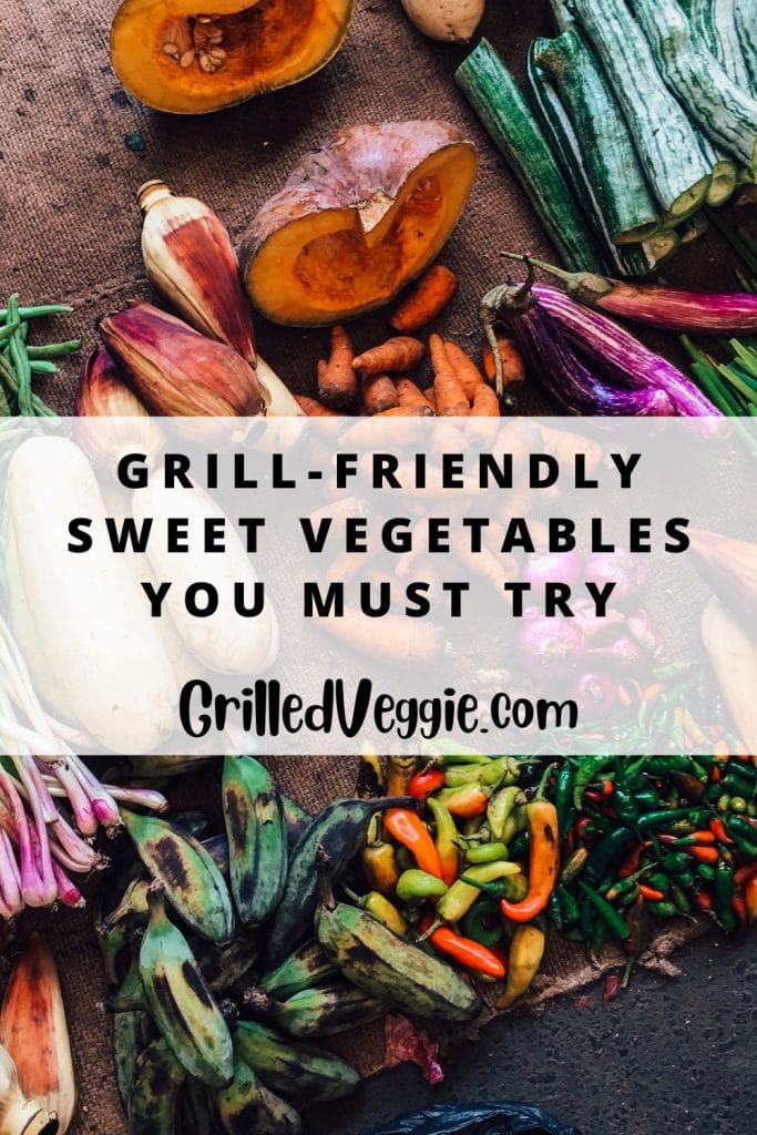 10 Grill-Friendly Sweet Veggies That You Must Try
